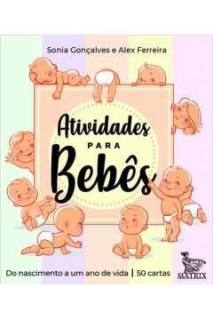 atividades para bebês - do nascimento a um ano de vida - ferreira, alex ...