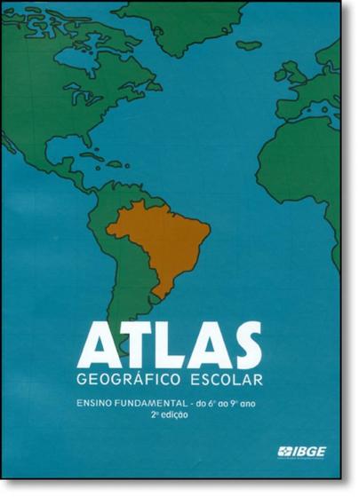Atlas Geográfico Escolar - Do 6º Ao 9º Ano - IBGE - Atlas - Magazine Luiza