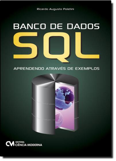Banco de Dados Sql: Aprendendo Através de Exemplos - Ciencia Moderna ...
