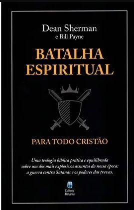 Batalha Espiritual Para Todo Cristão | Dean Sharman e Bill Payne ...