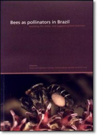Bees as Pollinators in Brasil: Assessing The Status And Sugesting Best ...