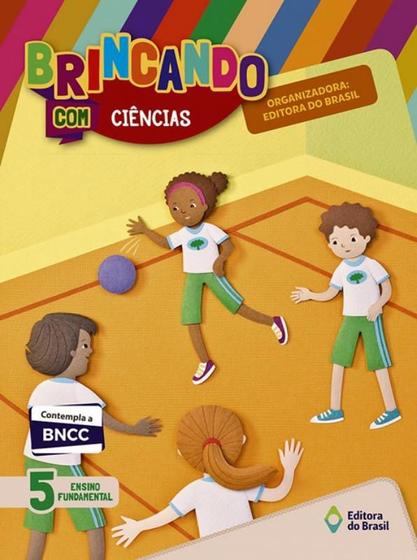 BRINCANDO COM CIENCIAS BNCC - 5º ANO - Livros Didáticos - Magazine Luiza