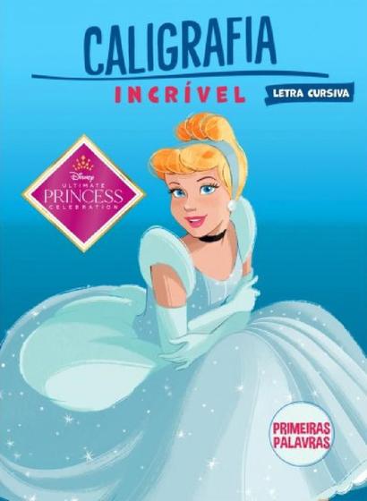 Caligrafia Incrível Disney - Princesas Primeiras Palavras (Cursiva ...