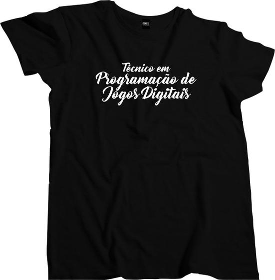Camisa Masculina Curso Profissão programacao jogos digitais - Dunose ...