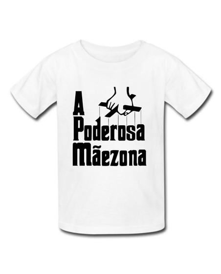 Camiseta Infantil Poderosa Mãezona Frases Divertidas Mamãe Mãe - Retha ...