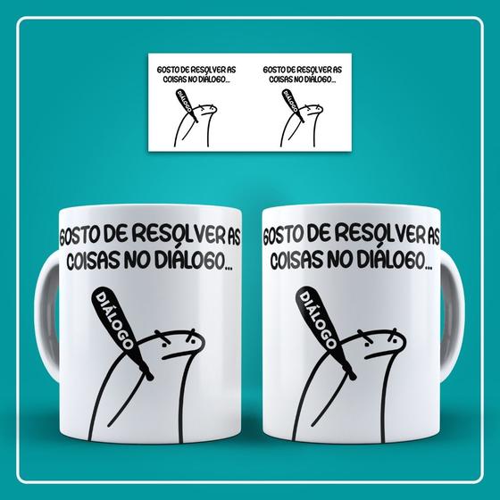 Caneca Flork / Humor / - Gosto de resolver as coisas no diálogo - Star ...
