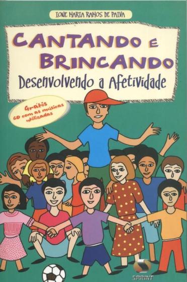 Cantando e Brincando-Desenvolvendo A Afetividade (Livro e CD ROM ...