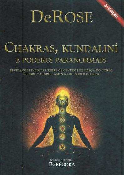 Chakras Kundaliníe Poderes Paranormais : Revelações Inéditas Sobre os ...