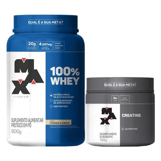 Combo 100% Whey Protein 900g e Creatina Monohidratada 150g - Max Titanium - Kit Massa Muscular ...