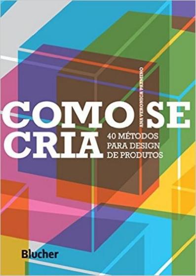 COMO SE CRIA - 40 METODOS PARA DESIGN DE PRODUTOS - - Livros de Design ...