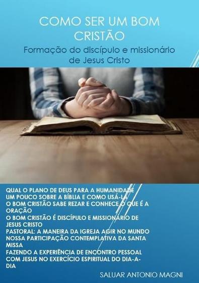 Como Ser Um Bom Cristão Formacao Do Discipulo E Missionario De Jesus