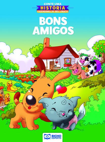 Conte Uma História Fazendinha do Seu Lobato - Bons Amigos - Bicho Esperto - Contos e Crônicas ...