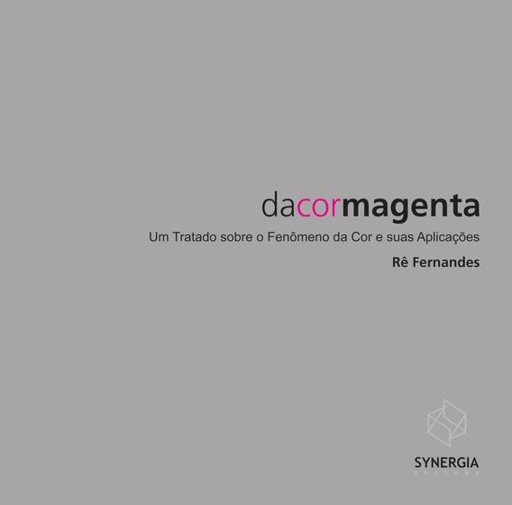 Da cor magenta: um tratado sobre o fenômeno da cor e suas aplicações ...
