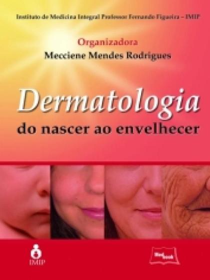 Dermatologia do nascer ao envelhecer - MEDBOOK EDITORA CIENTIFICA ...