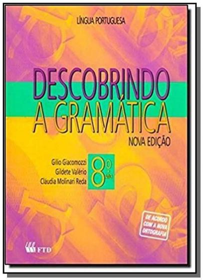 DESCOBRINDO A GRAMATICA - 8o ANO - FTD - Outros Livros - Magazine Luiza