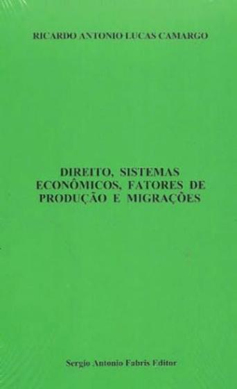 Direito, sistemas econômicos, fatores de produção e migrações - SERGIO ...