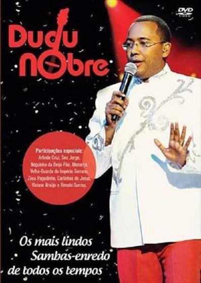 Dvd Dudu Nobre: Os Lindos Sambas-Enredo De Todos Os Tempos - Radar ...