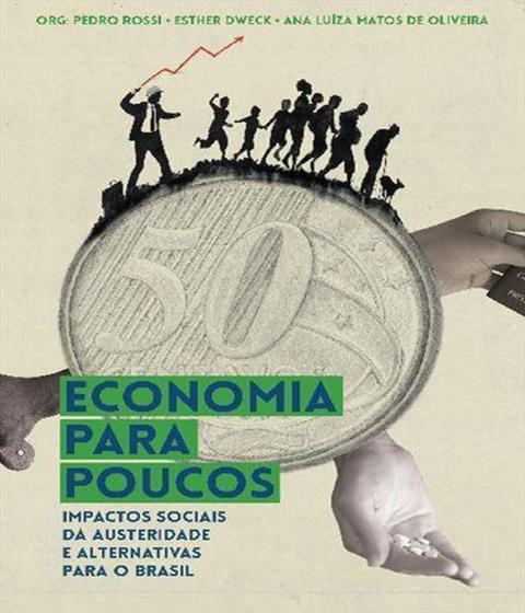 Economia Para Poucos - Impactos Sociais Da Austeridade E Alternativas ...