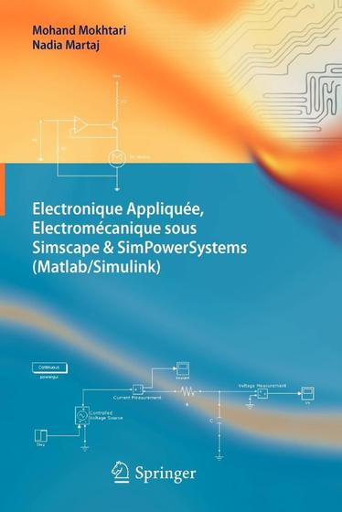 Electronique Appliquée, Electromécanique sous Simscape & SimPowerSystems (Matlab/Simulink ...