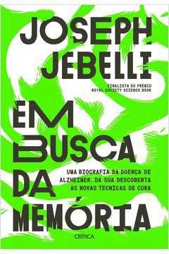 em busca da memória - uma biografia da doença alzheimer, da sua ...