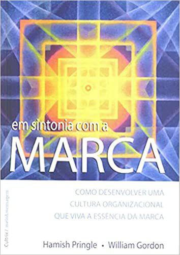 Em Sintonia Com a Marca: Como Desenvolver Uma Cultura Organizacional ...