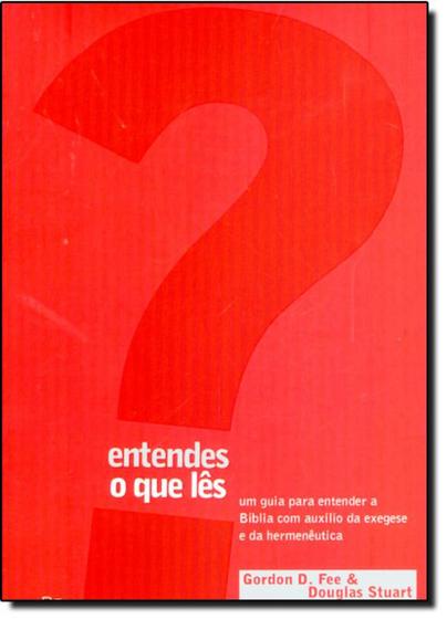 Entendes o Que Lês Um Guia Para Entender a Bíblia Com Auxílio da ... Entendes o Que Lês Um Guia Para Entender a Bíblia Com Auxílio da ...