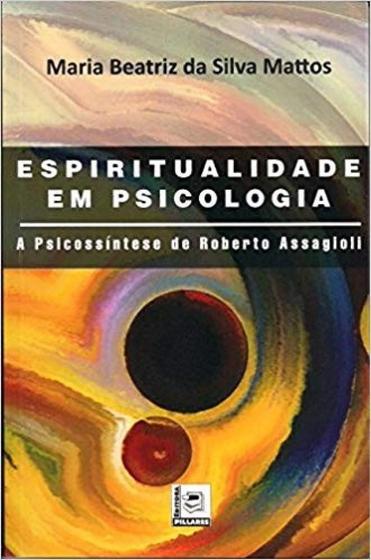 Espiritualidade em psicologia - a psicossintese de roberto assagioli ...