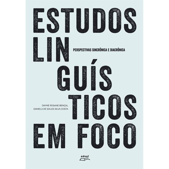 Estudos linguísticos em foco: perspectivas sincrônica e diacrônica ...