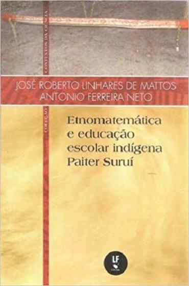 ETNOMATEMATICA E EDUCACAO ESCOLAR INDIGENA PAITER SURUI - - Livros de ...