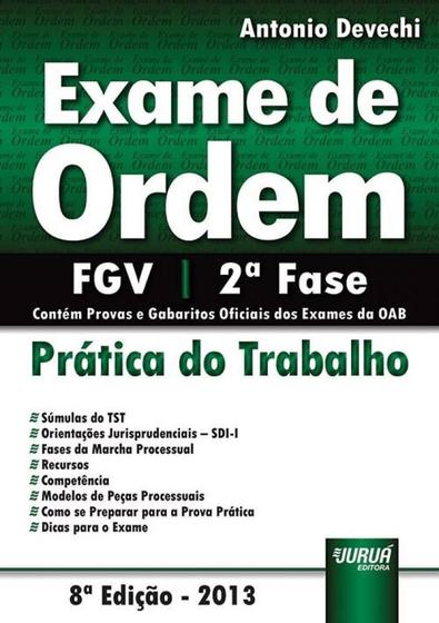Exame de Ordem - Prática do Trabalho - FGV - 2ª Fase: Contém Provas e ...