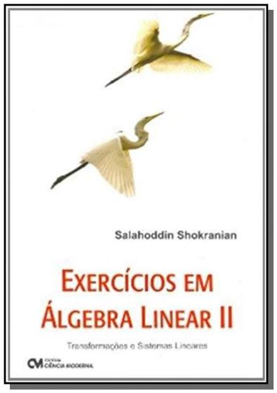 Exercicio em algebra linear ii - transformacoes e sistemas lineares ... Exercicio em algebra linear ii - transformacoes e sistemas lineares ...