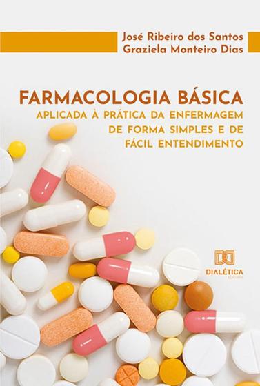 Farmacologia básica aplicada à prática da enfermagem de forma simples e ...