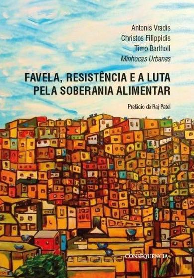 Favela,resistencia e a Luta Pela Soberania Alimentar.antonis Vradis ...