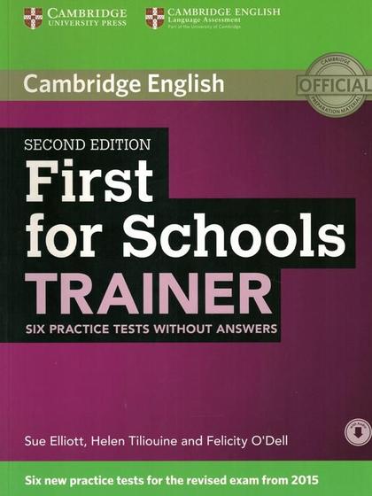 FIRST FOR SCHOOLS TRAINER SIX PRACTICE TESTS WITHOUT ANSWERS - 2ND ED ...