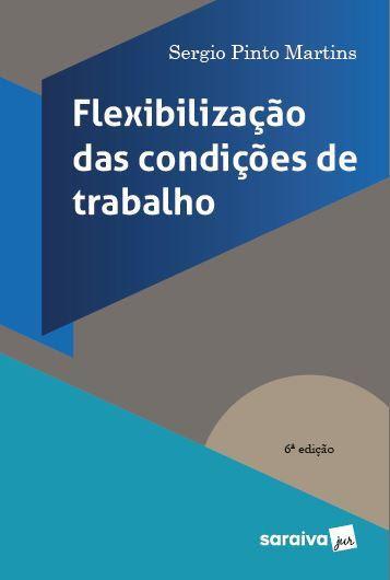 Flexibilização das condições de trabalho - Saraiva Jur - Livros de ...