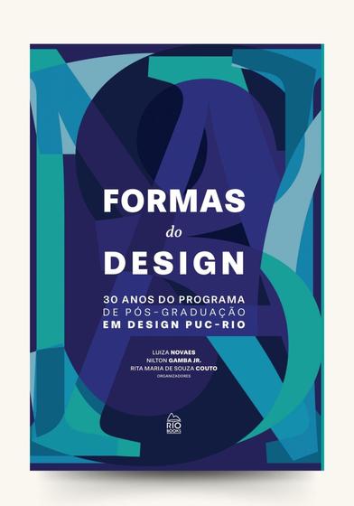 Formas Do Design 30 Anos Do Programa De Pós Em Design Puc-Rj - Rio ...