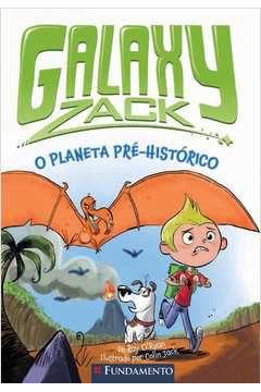 galaxy zack - o planeta pré-histórico - jack, colin ray jack, colin ray ...