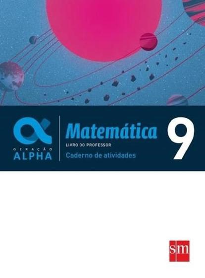 GERACAO ALPHA - MATEMATICA - CADERNO DE ATIVIDADES - 9º ANO - EDICOES ...