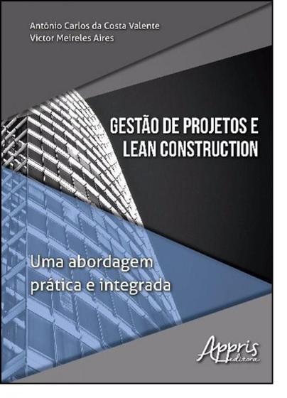 Gestão de Projetos e Lean Construction: Uma Abordagem Prática e ...