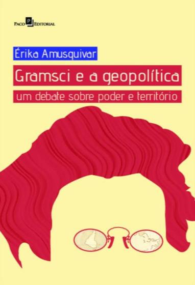 Gramsci e a geopolitica - um debate sobre poder e territorio - PACO ...