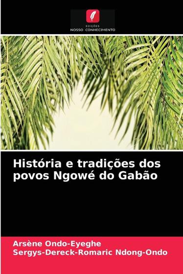 História e tradições dos povos Ngowé do Gabão - - Livros de História e ...