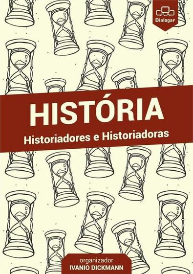 História Historiadores E Historiadoras Coletânea De Textos De