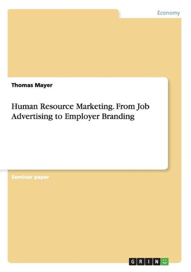 Human Resource Marketing. From Job Advertising to Employer Branding ...