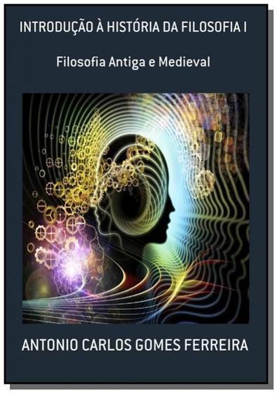 INTRODUCAO A HISTORIA DA FILOSOFIA I - - Livros de Ciências Humanas e ...