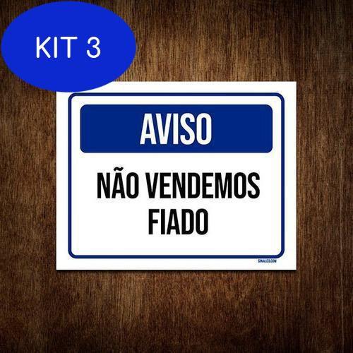 Kit 3 Placa De Sinalização - Aviso Não Vendemos Fiado 36X46 - Sinalizo ...