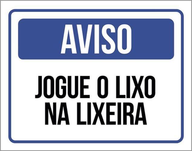 Kit 3 Placas De Sinalização - Aviso Jogue O Lixo Na Lixeira - Sinalizo ...