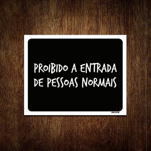Kit 3 Placas Decorativa - Proibido Entrada Pessoas Normais - Sinalizo ...