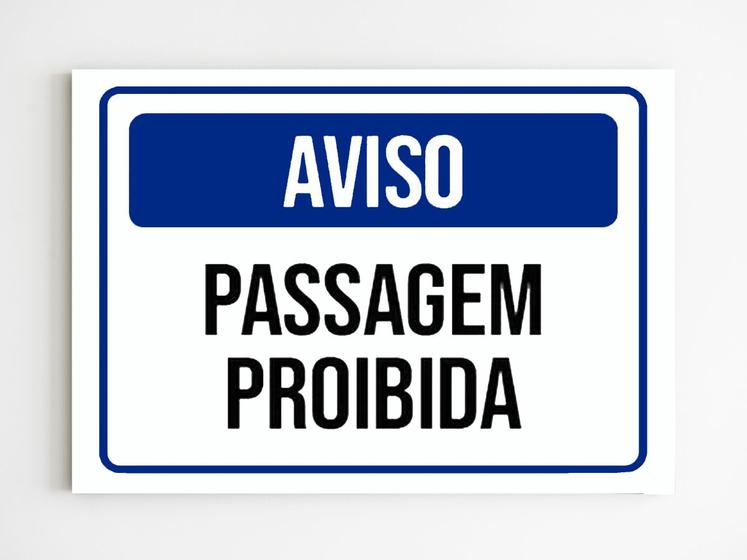 Kit 3 Placas sinalização passagem proibida aviso a4 20x29 - Mago das ...