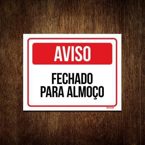 Kit 5 Placas Sinalização - Aviso Fechado Para Almoço - Sinalizo.Com ...