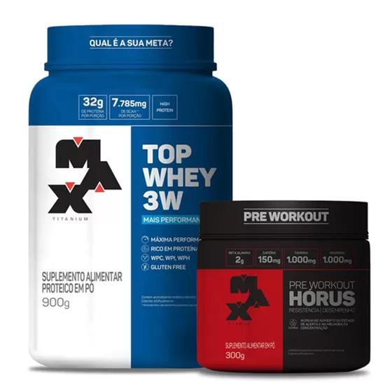 Kit Top Whey 3W Max 900g + Pré Treino Horus 300g - Max Titanium - Whey ...
